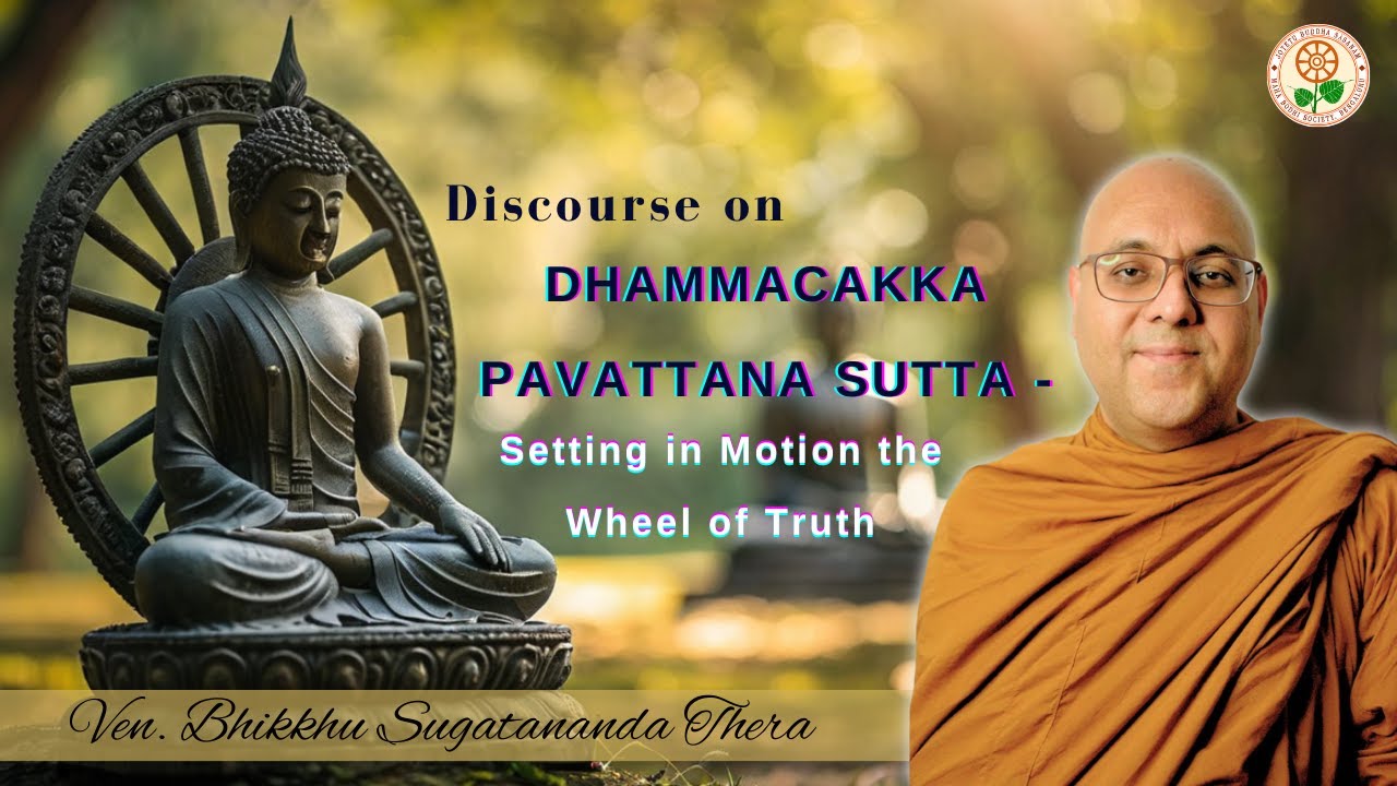 Discourse on DHAMMACAKKA PAVATTANA SUTTA on the occasion of 2613th ...