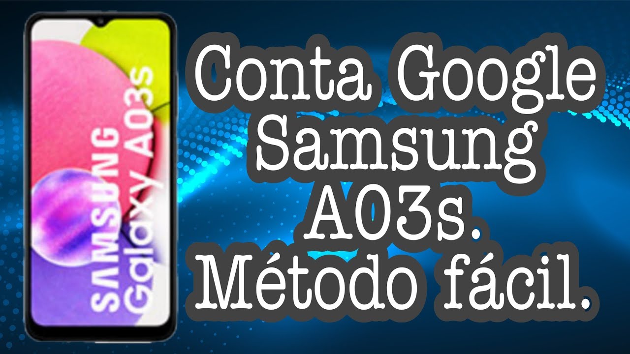 Remover conta Google Samsung A03s (A037M) - Android 11 - YouTube