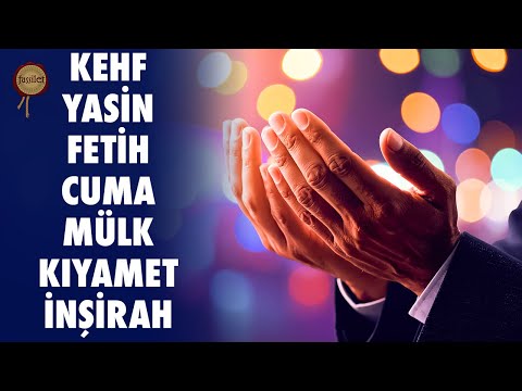 Kehf Suresi, Yasin, Fetih, Cuma, Mülk (Tebareke), Kıyamet, İnşirah Suresi