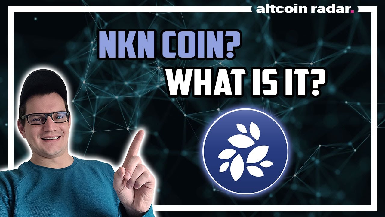 What is NKN Coin? NKN Coin for Absolute Beginners - YouTube