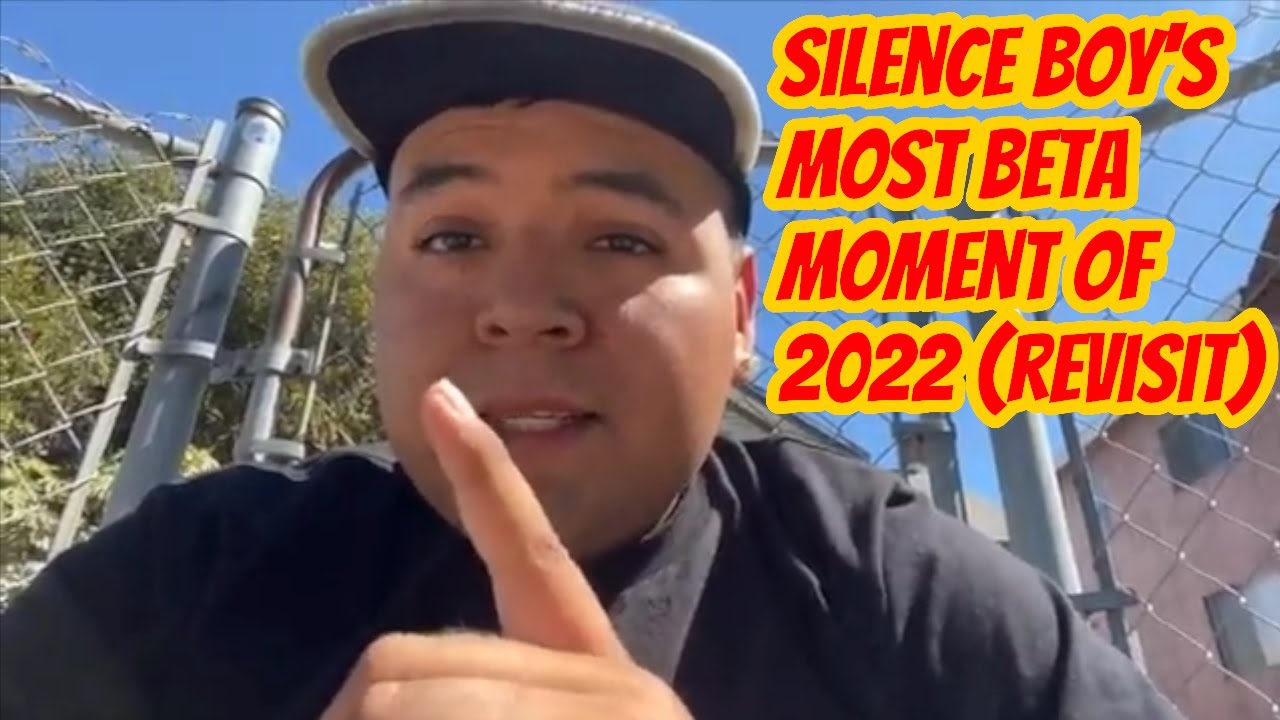 Silence Boy's Most Beta Moment of 2022 (Revisit) - YouTube