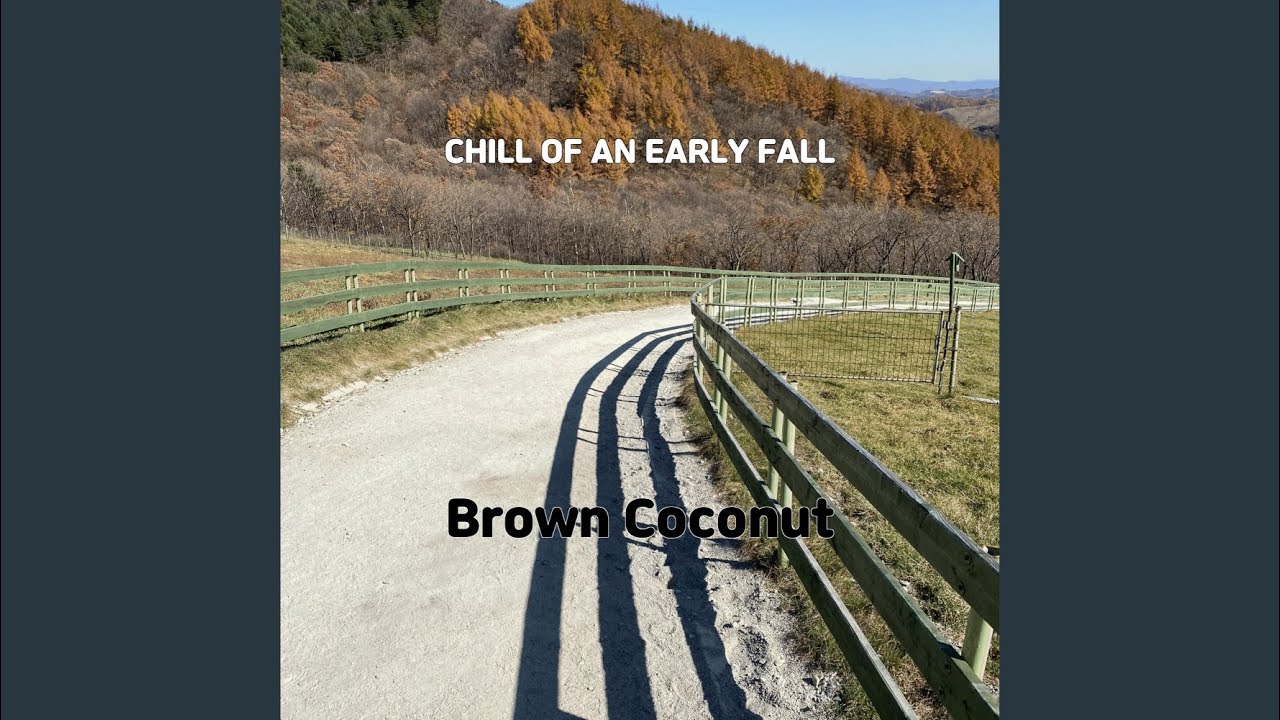 CHILL OF AN EARLY FALL - YouTube