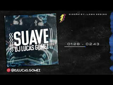 SUAVE (Remix) DJ LUCAS GOMEZ - YouTube