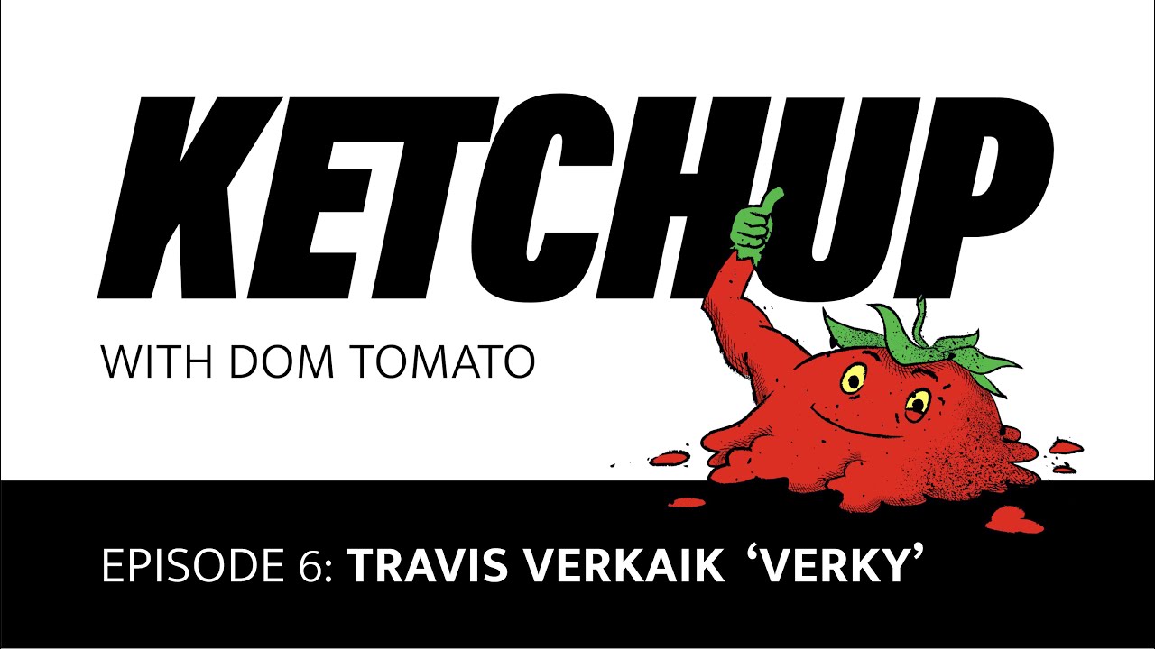 Ketchup #42 - Travis 'Verky' Verkaik: Winning Everything & Losing an ...