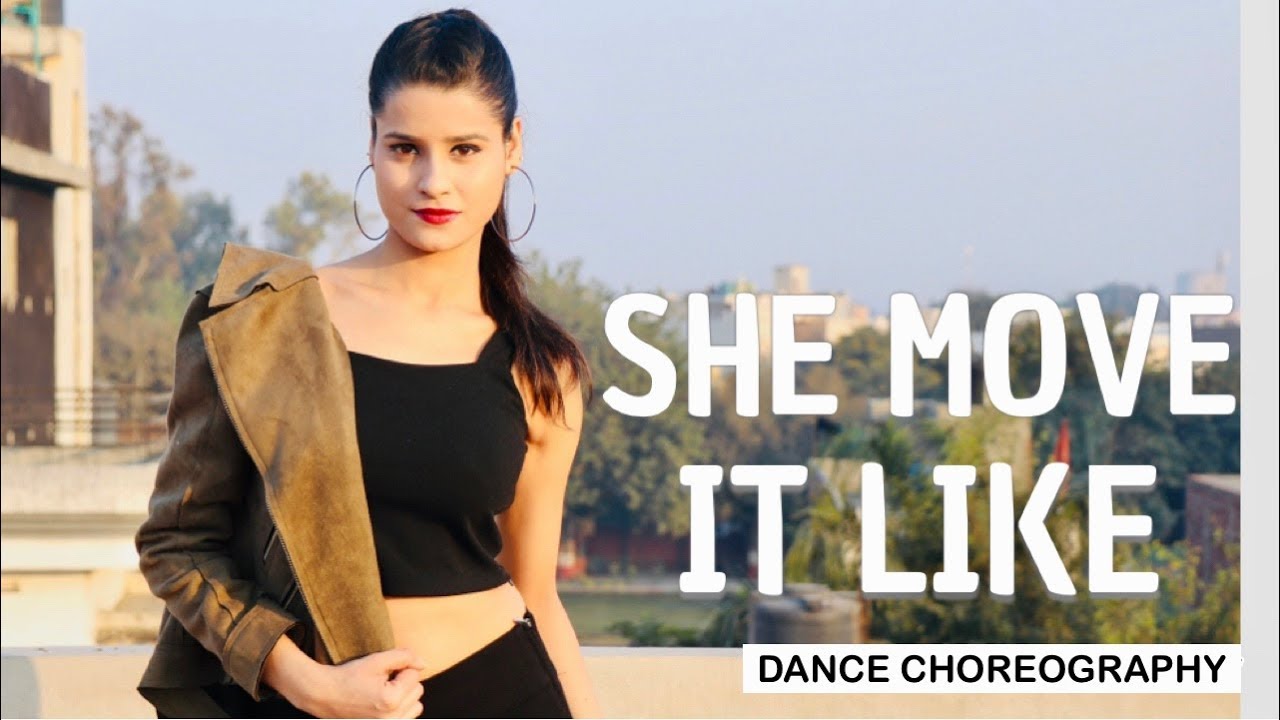 SHE MOVE IT LIKE- Dance choreography by KANISHKA TALENT HUB - YouTube