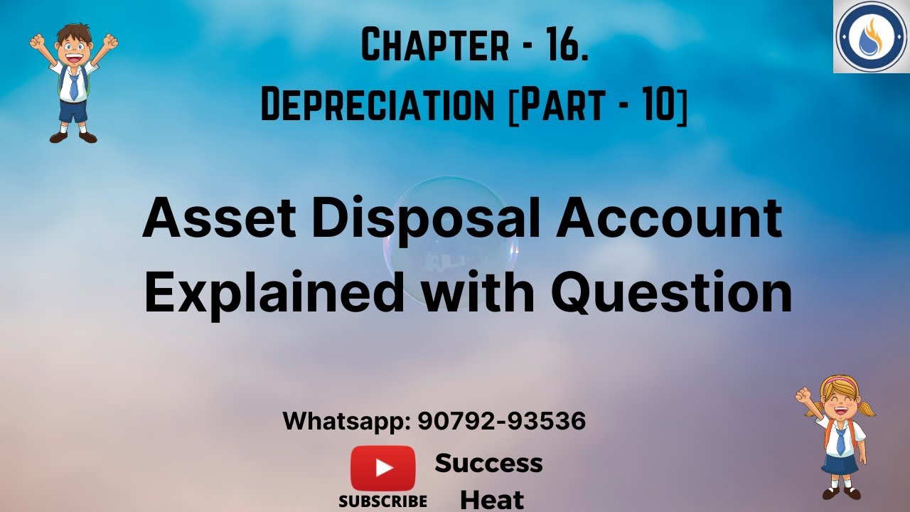 #10 | Asset Disposal Account Explained with Question | Depreciation ...
