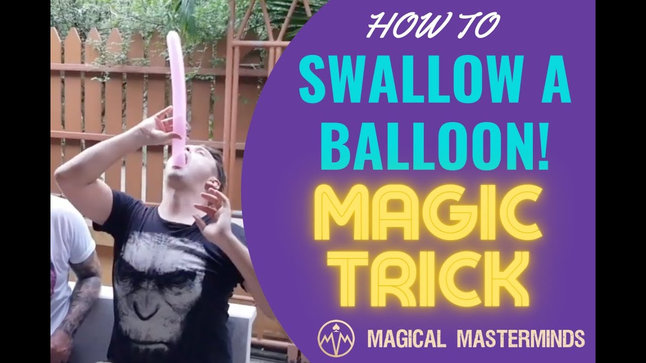 Magical Masterminds - How to swallow a balloon - YouTube