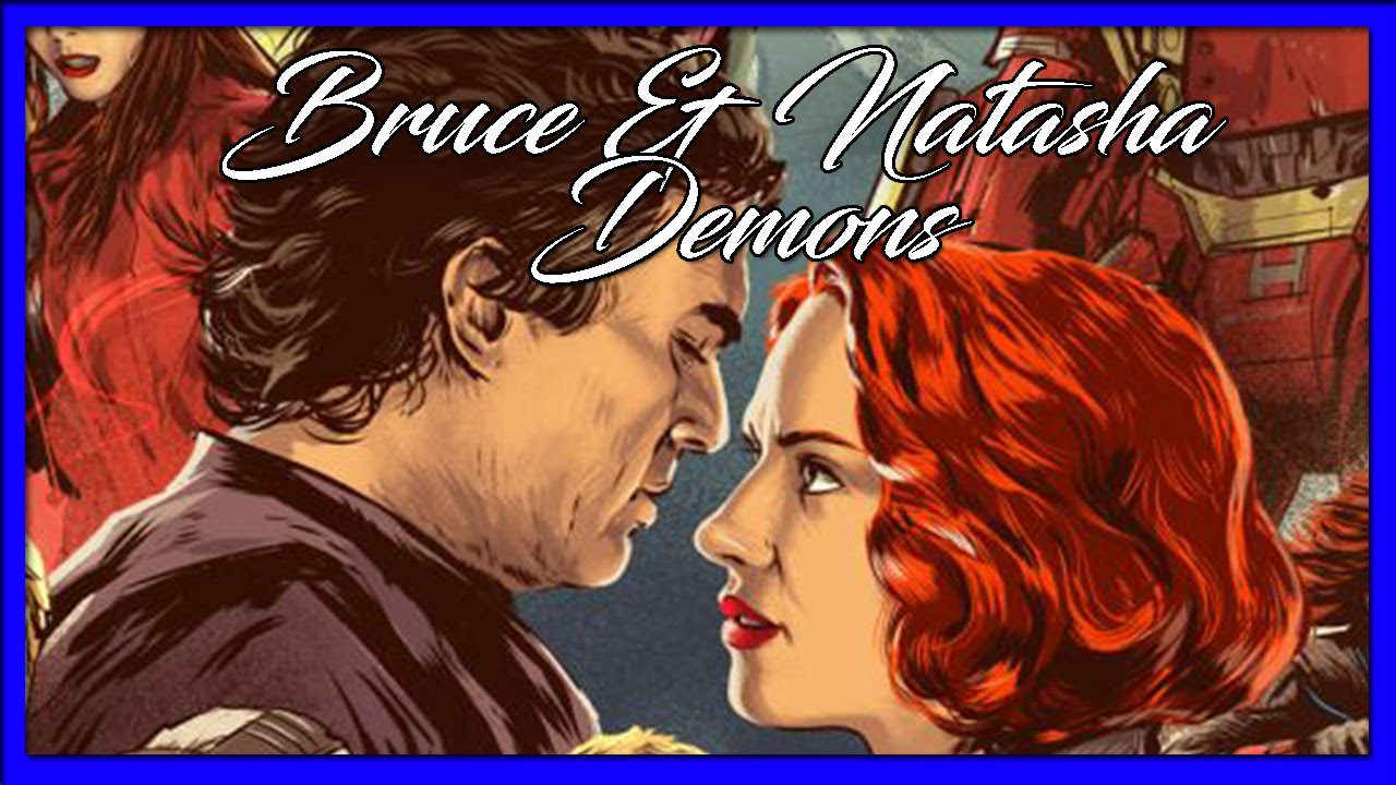 Demons ~ Bruce x Natasha - YouTube