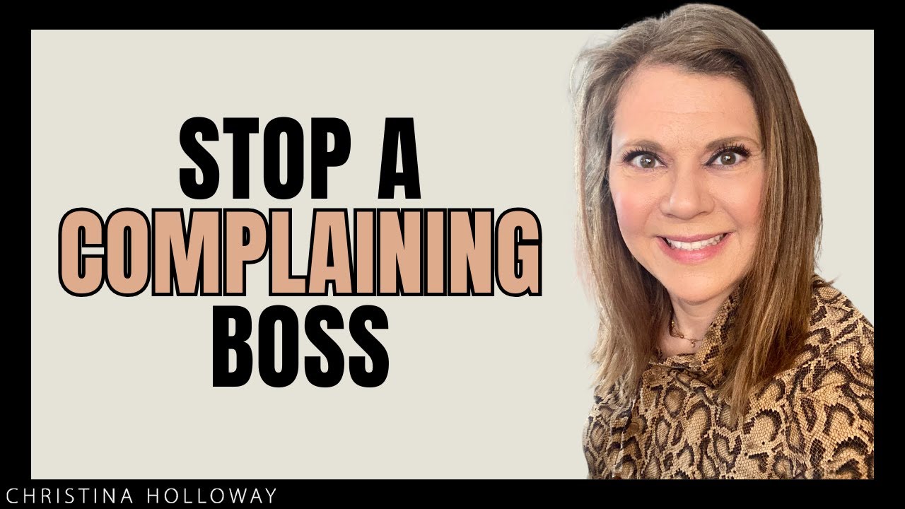 How to Deal With A Boss Who Complains About Everything At Work - YouTube