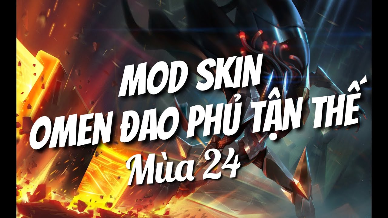 Hướng Dẫn Mod Skin OMEN ĐAO PHỦ TẬN THẾ MÙA 24| Sau 30/9 |Liên Quân ...