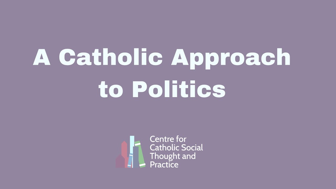A Catholic Approach to Politics: Reading the Signs of the Times - YouTube