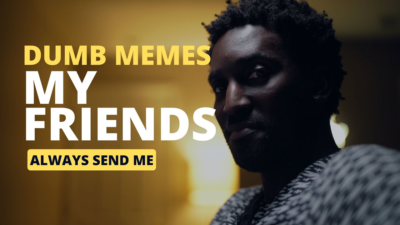 Dumb Memes My Friends Sent Me (Episode 1) - YouTube