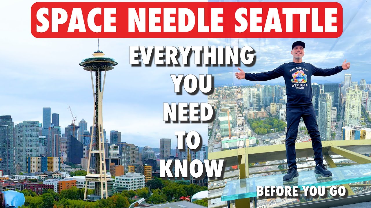 Seattle SPACE NEEDLE | Everything You NEED To Know Before Your Visit ...