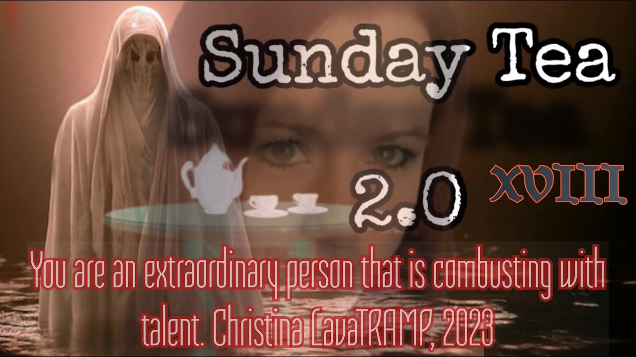 The Sunday Tea 2.0 XVIII - w/Bad Boi Tragic, Anna Nikol & Alex Glitter ...