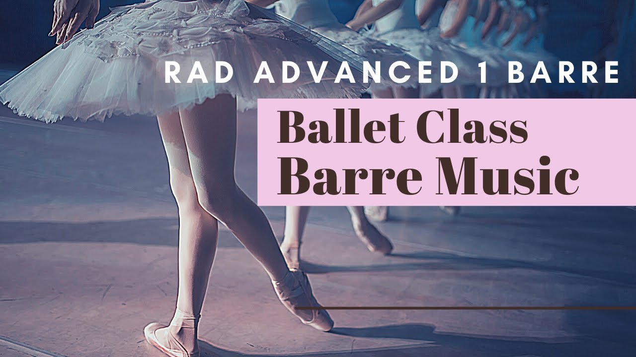 [Ballet Class Barre Music] from RAD Advanced 1 - YouTube