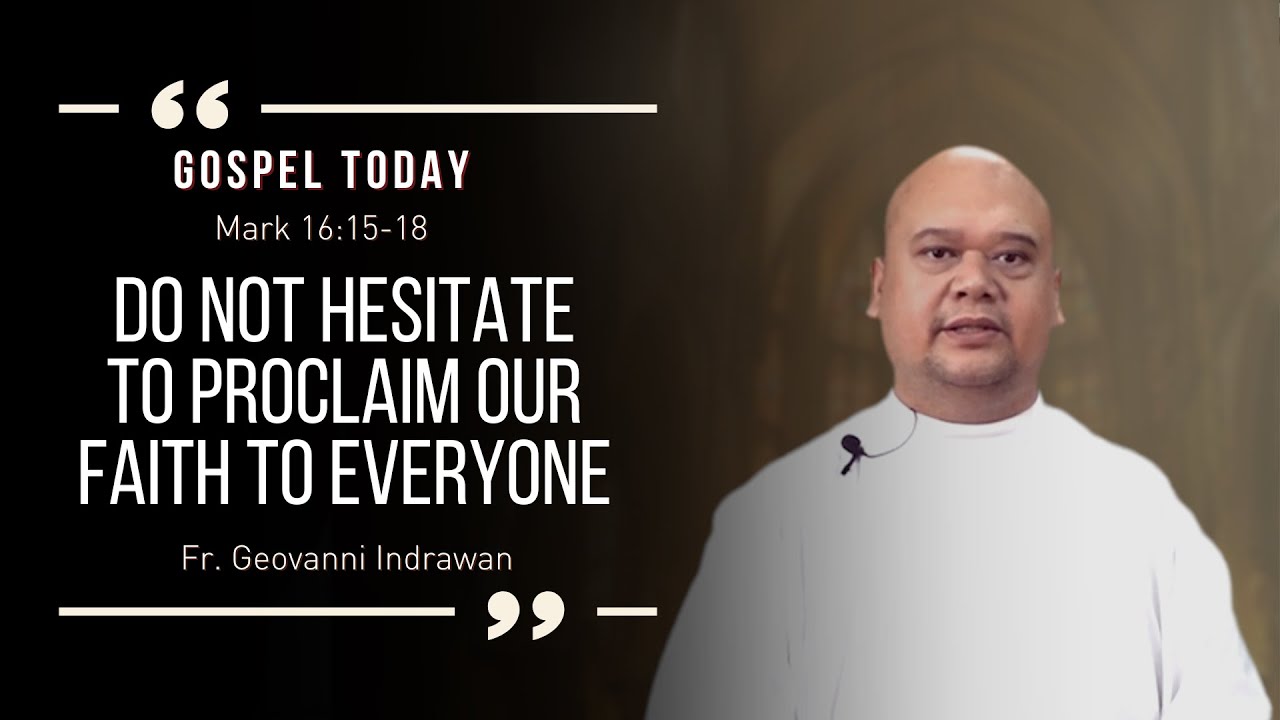 DO NOT HESITATE TO PROCLAIM OUR FAITH TO EVERYONE | HOMILY OF THE DAY ...