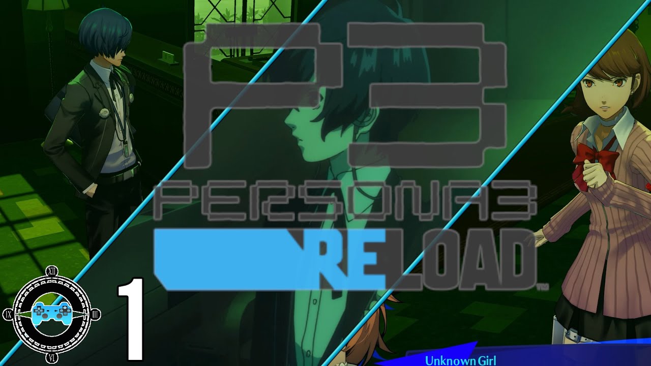 Persona 3 Reload #1 - Time to Reload (Let’s Play/First Playthrough ...