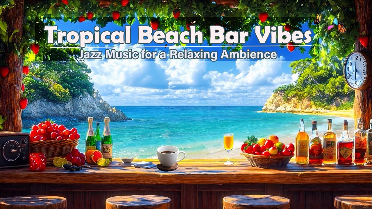 Tropical Beach Bar Vibes | Smooth Piano Bossa Nova Jazz Music for a ...