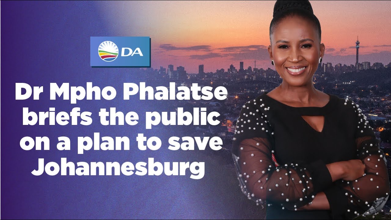 LIVE: Dr Mpho Phalatse briefs the public on a plan to save Johannesburg ...
