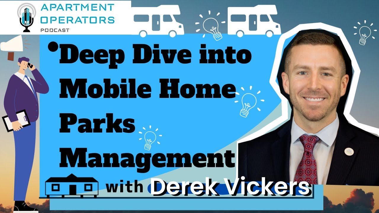 Deep Dive into Mobile Home Parks Management with Derek Vickers Ep. 126 ...