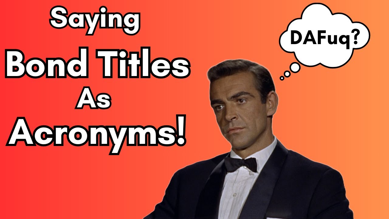 Sounding Out Bond Titles! - Which acronyms sound cool? - Jason On ...