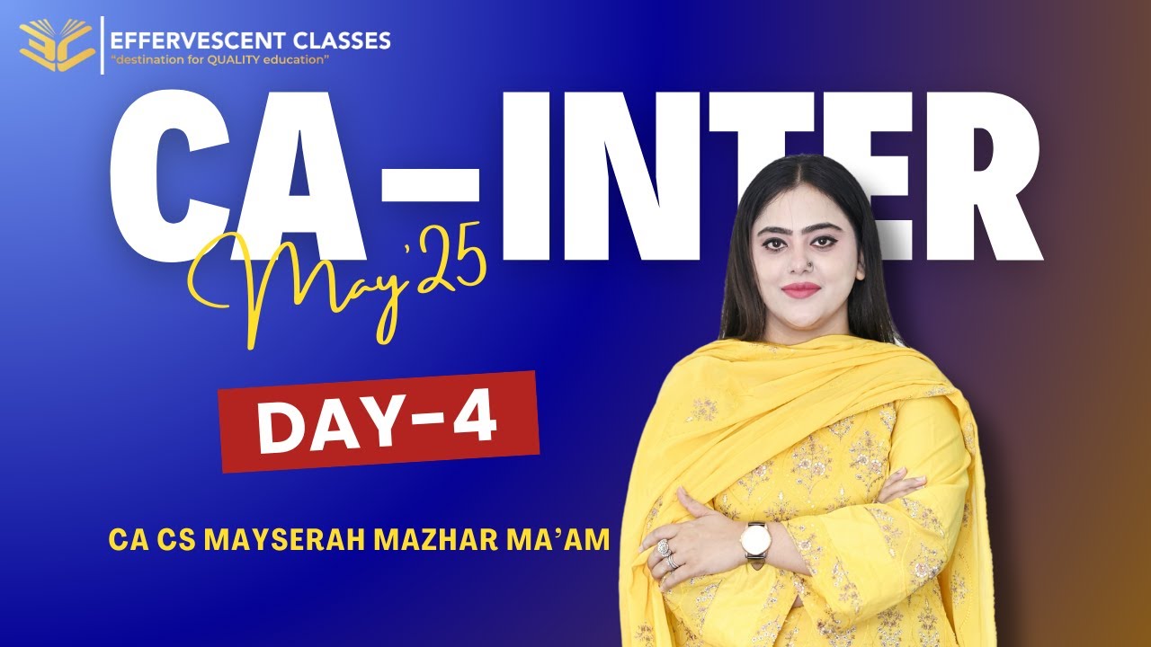 THE ULTIMATE CA-INTER BATCH I MAY'25 I DAY-4 | CA CS MAYSERAH MAZHAR MA'AM - YouTube