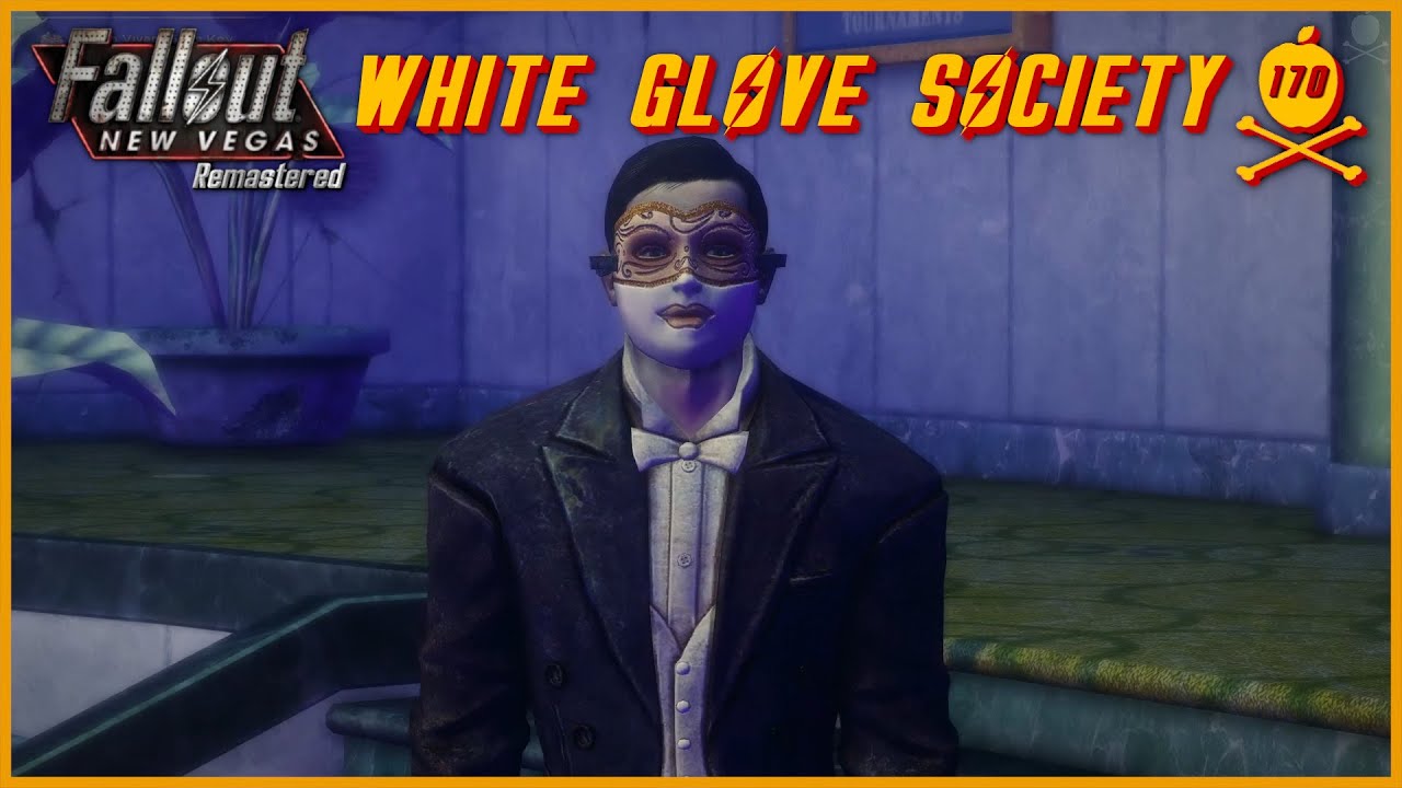 The White Glove Society - Fallout: New Vegas Remastered - Episode 170 ...