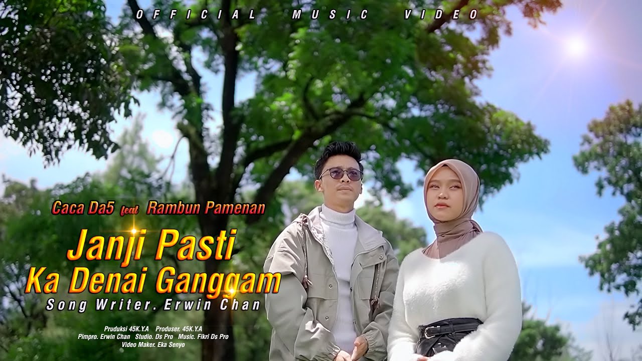 Caca Da5 feat Rambun Pamenan - JANJI PASTI KA DENAI GANGGAM [ Official ...