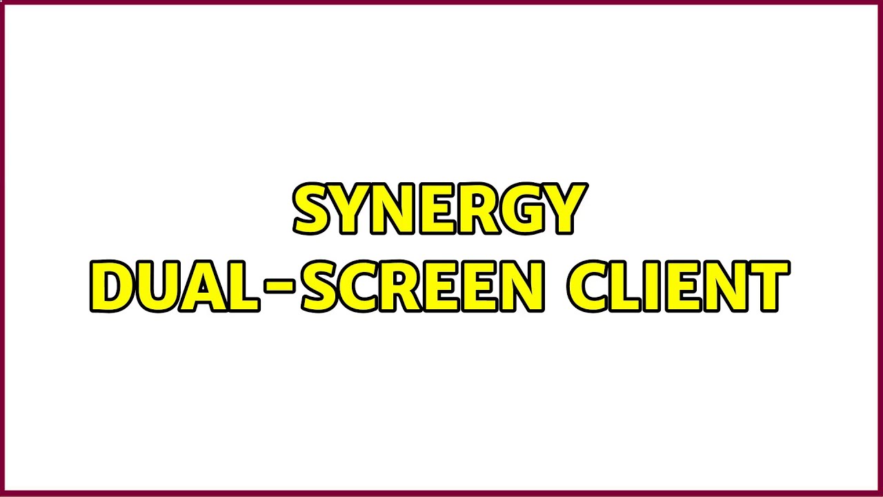 Synergy dual-screen client - YouTube