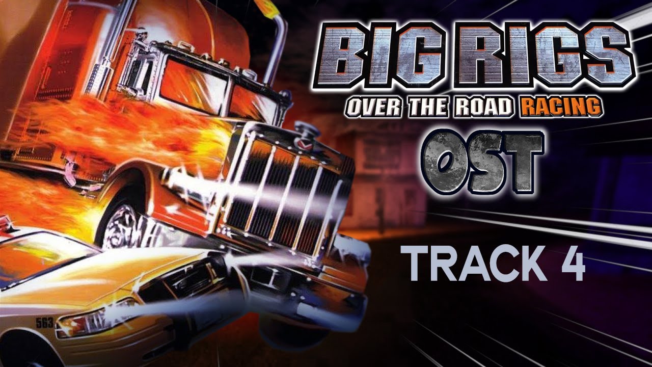 Track 4 | Big Rigs: Over the Road Racing OST - YouTube