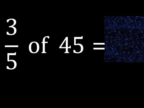 3/5 of 45 ,fraction of a number, part of a whole number - YouTube