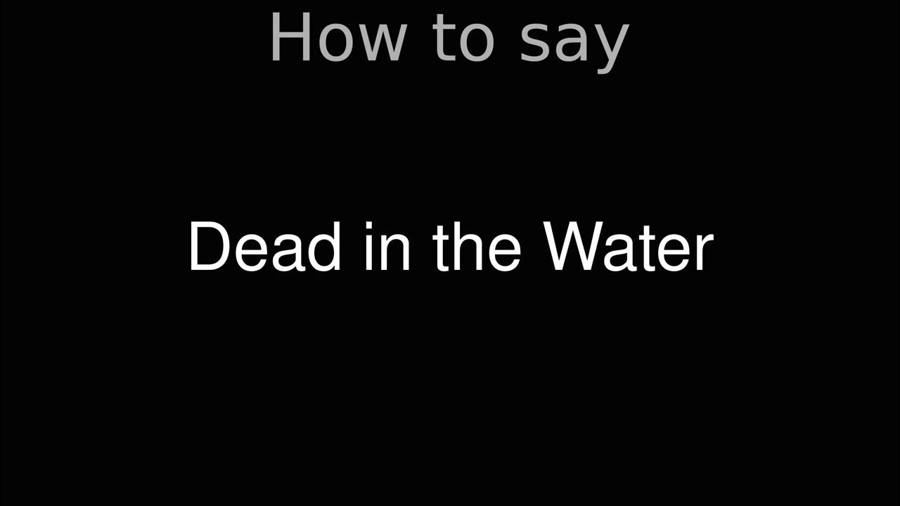 How to Pronounce correctly Dead in the Water (Movie) - YouTube