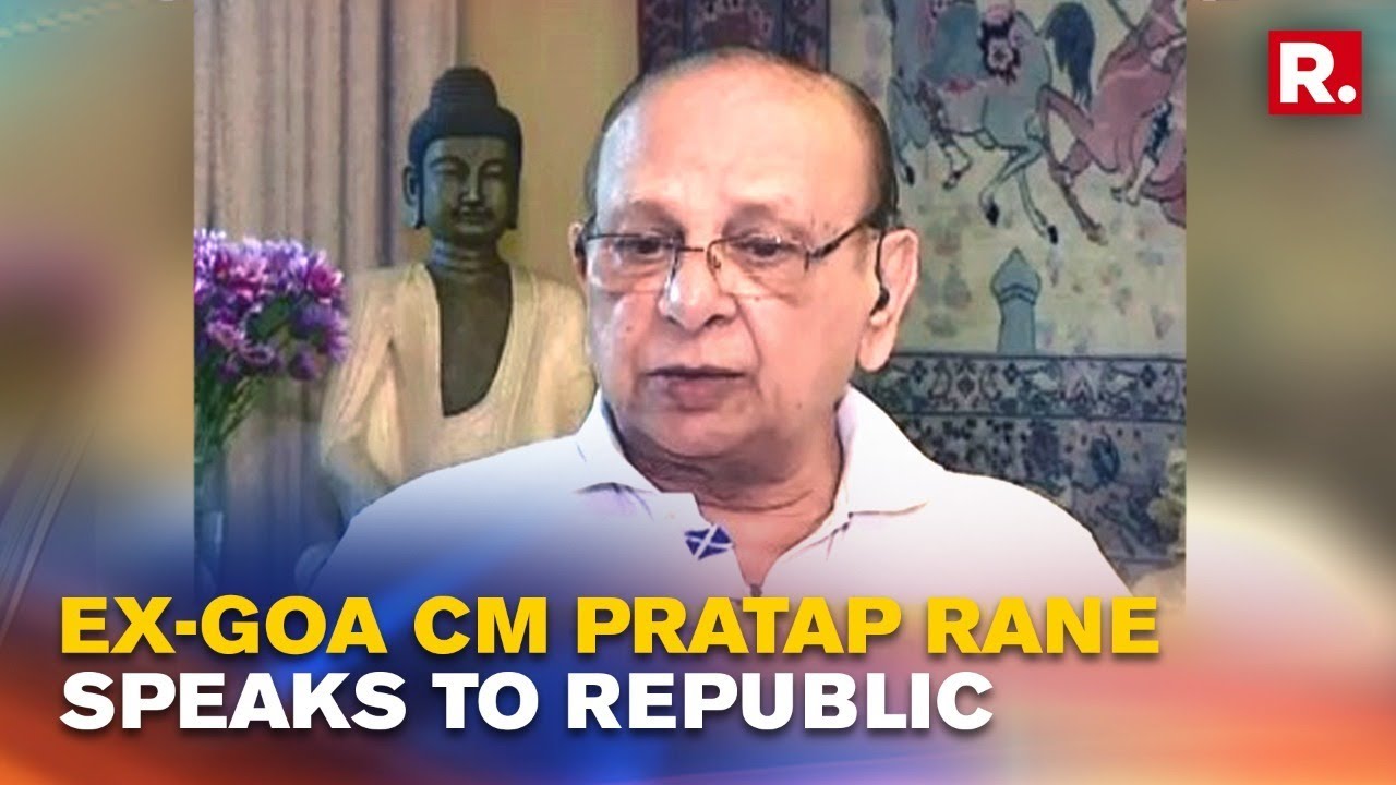'Wanted To Relax, Do Things I Wanted': Ex-Goa CM Pratap Rane After ...