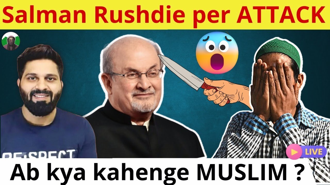 Salman Rushdie Per Hamla - Kya Hai Musalmano Ki Rai - YouTube