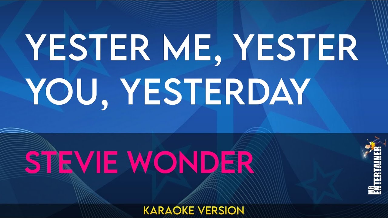 Yester Me, Yester You, Yesterday - Stevie Wonder (KARAOKE) - YouTube
