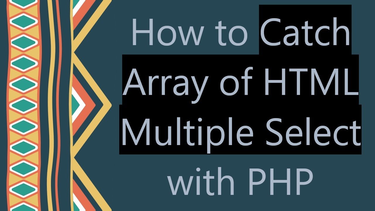 How to Catch Array of HTML Multiple Select with PHP - YouTube