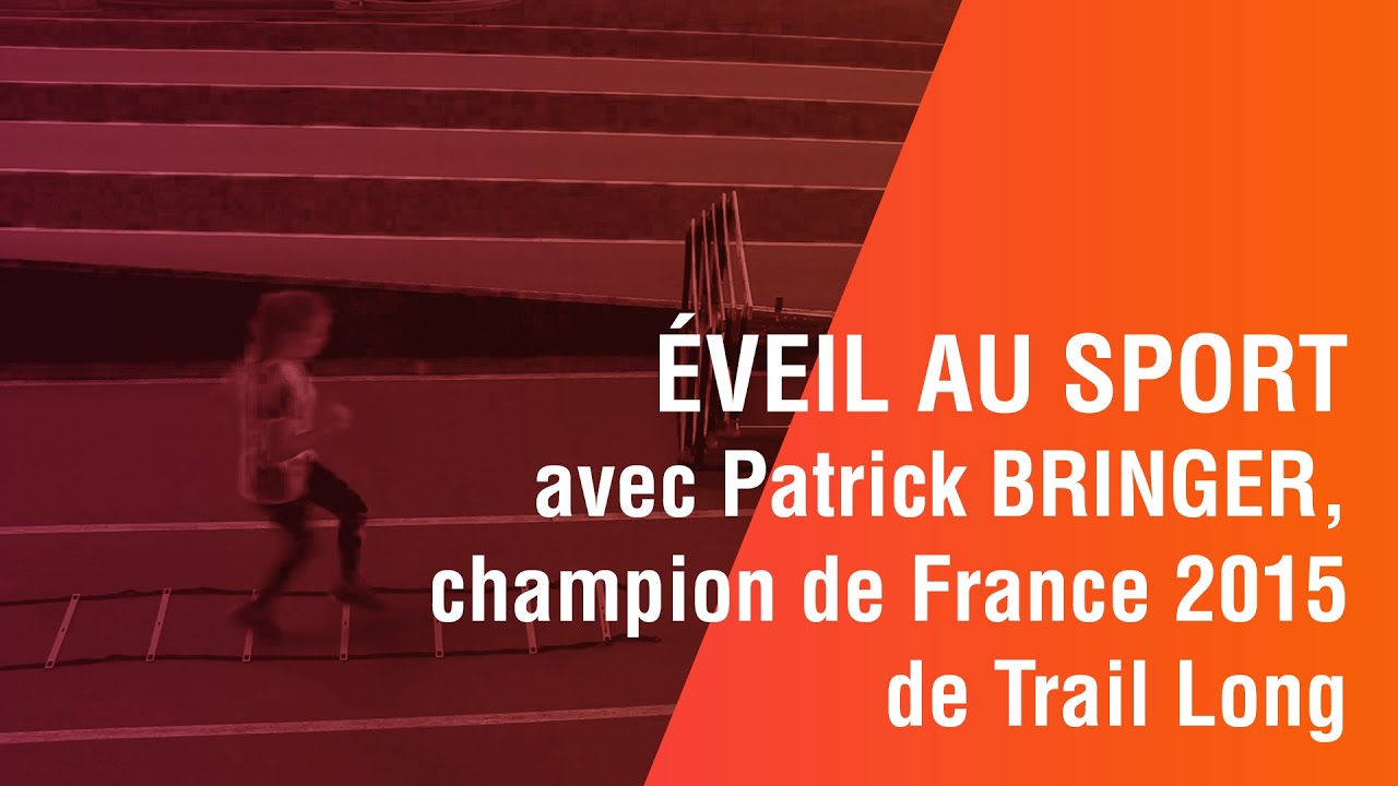 Eveil au Sport avec Patrick BRINGER, champion de France 2015 de Trail ...