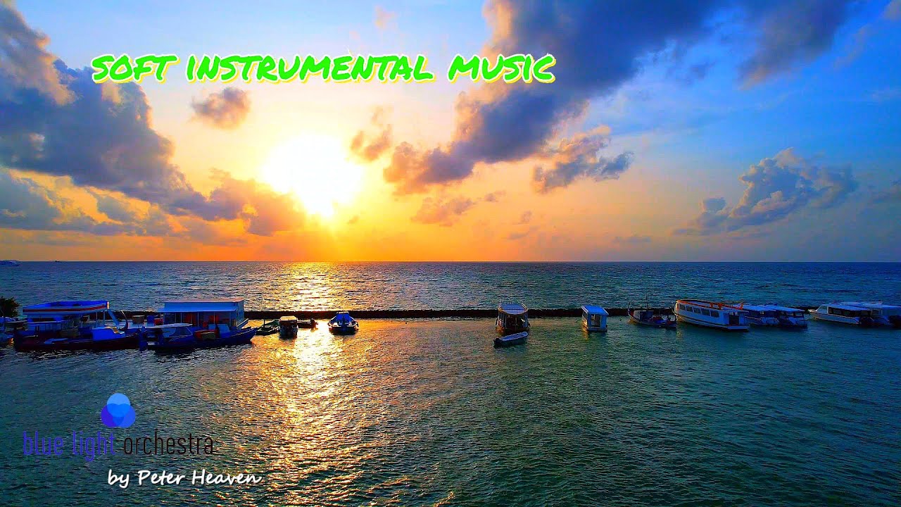 soft instrumental music - the best orchestral music in the world ...