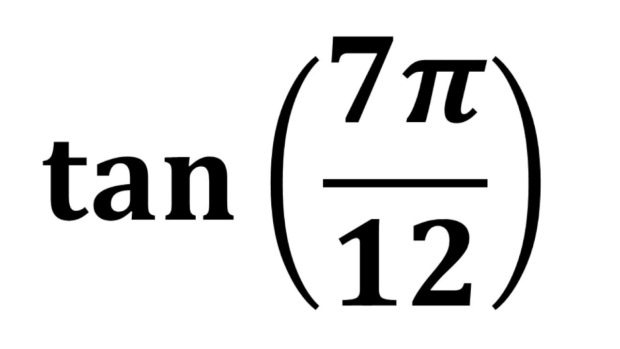 Tan 7pi 12 YouTube