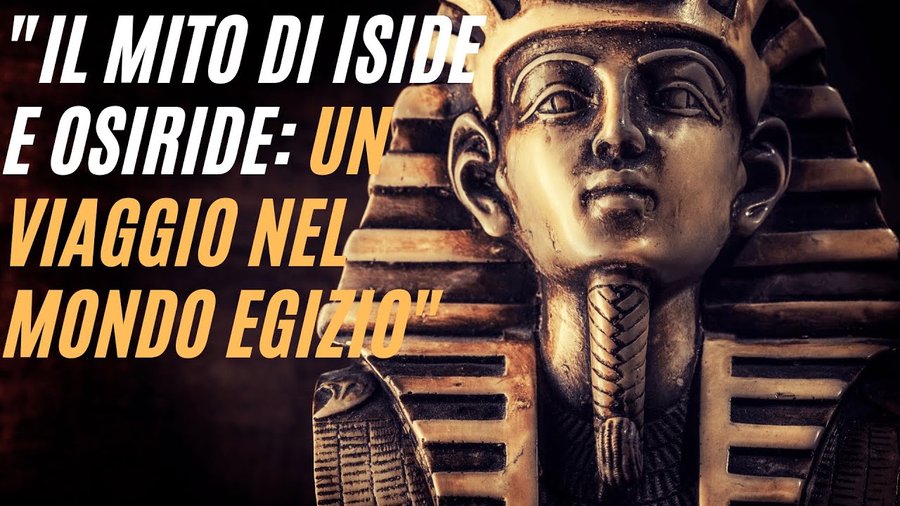 "Mito di Iside e Osiride: Storia, Significato e Misteri dell'Antico ...