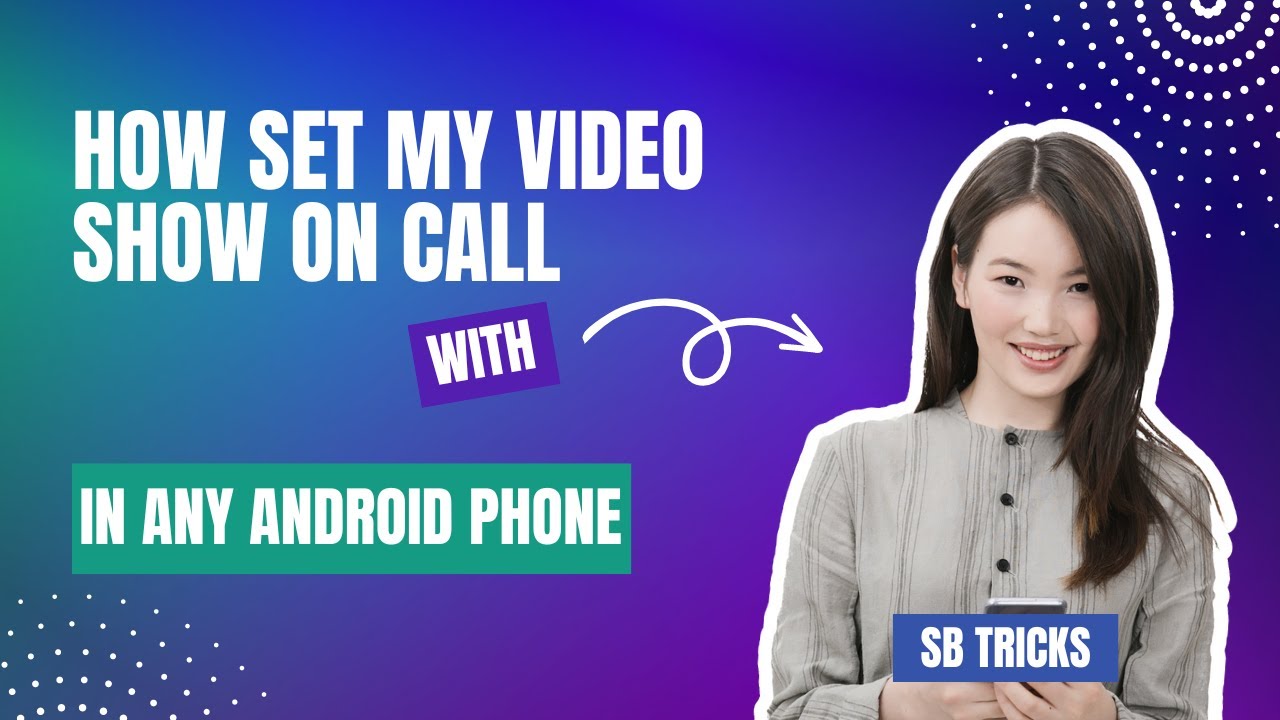 How to Set my video show on call in any android mobile. Apne mobile ke ...