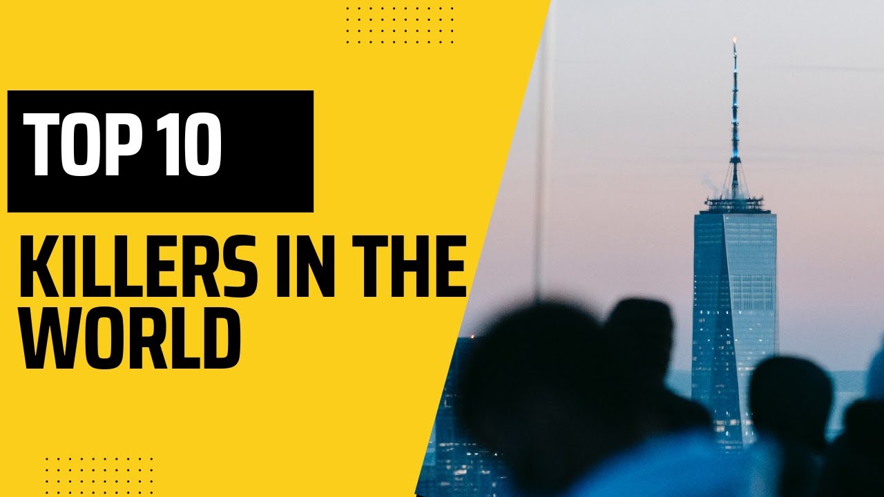 TOP 10 KILLERS IN THE WORLD - YouTube