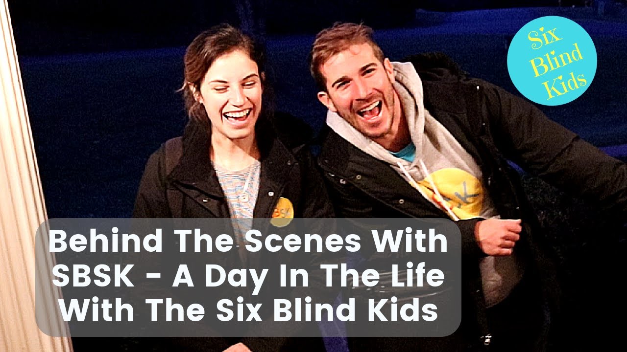 SixBlindKids - Behind The Scenes With SBSK - A Day In The Life With The ...