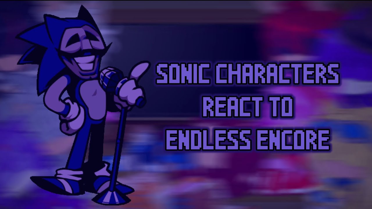 Sonic Characters react to Endless Encore - YouTube