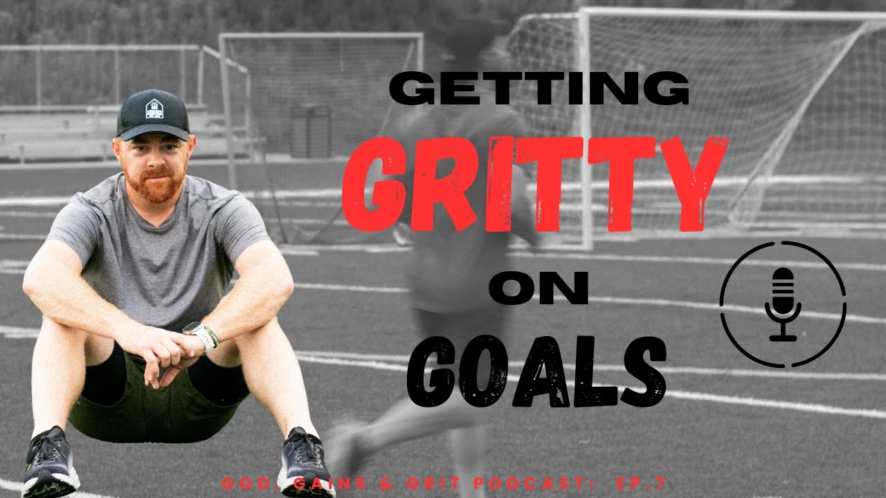 Getting Gritty On Goals | GGG Ep. 7 - YouTube