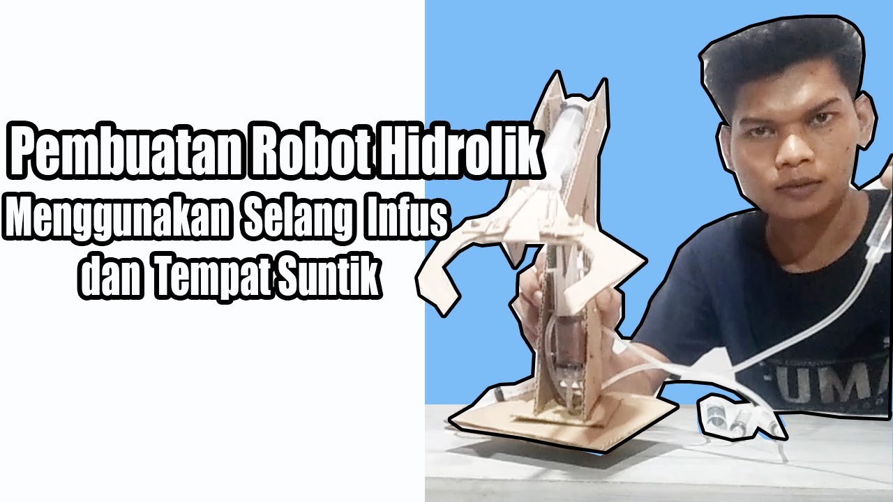 Pembuatan Robot Hidrolik Menggunakan Selang Infus dan Tempat Suntik ...
