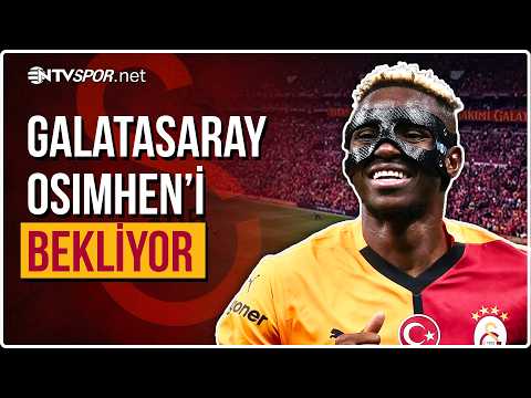 Galatasaray'da Gözler Osimhen'in Üzerinde | NTV Spor