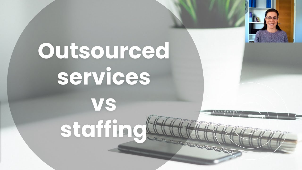 Outsourced services vs staffing - YouTube