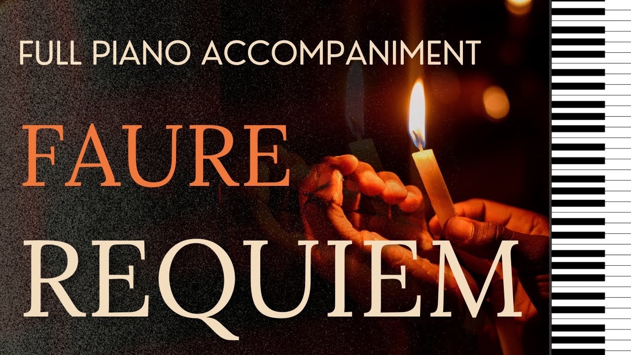 REQUIEM in D minor (Gabriel Fauré) Complete piano accompaniment - YouTube