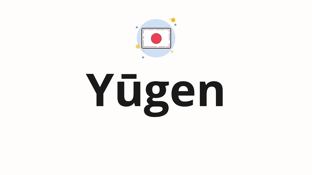 How to pronounce Yūgen - YouTube
